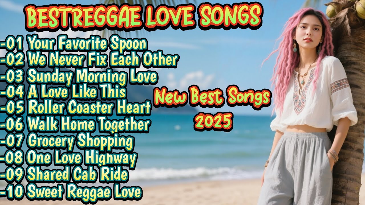 NEW BEST REGGAE LOVE SONGS 2025 RASTA TROPICAL DUB RELAX CHILL MUSIC ...