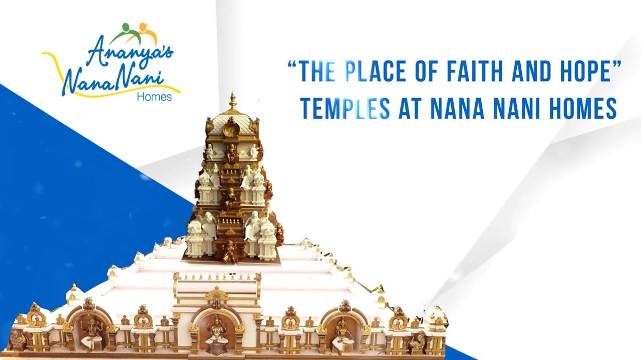 The Place of Faith and Hope "The Temples at Nana Nani Homes" | 2019 ...