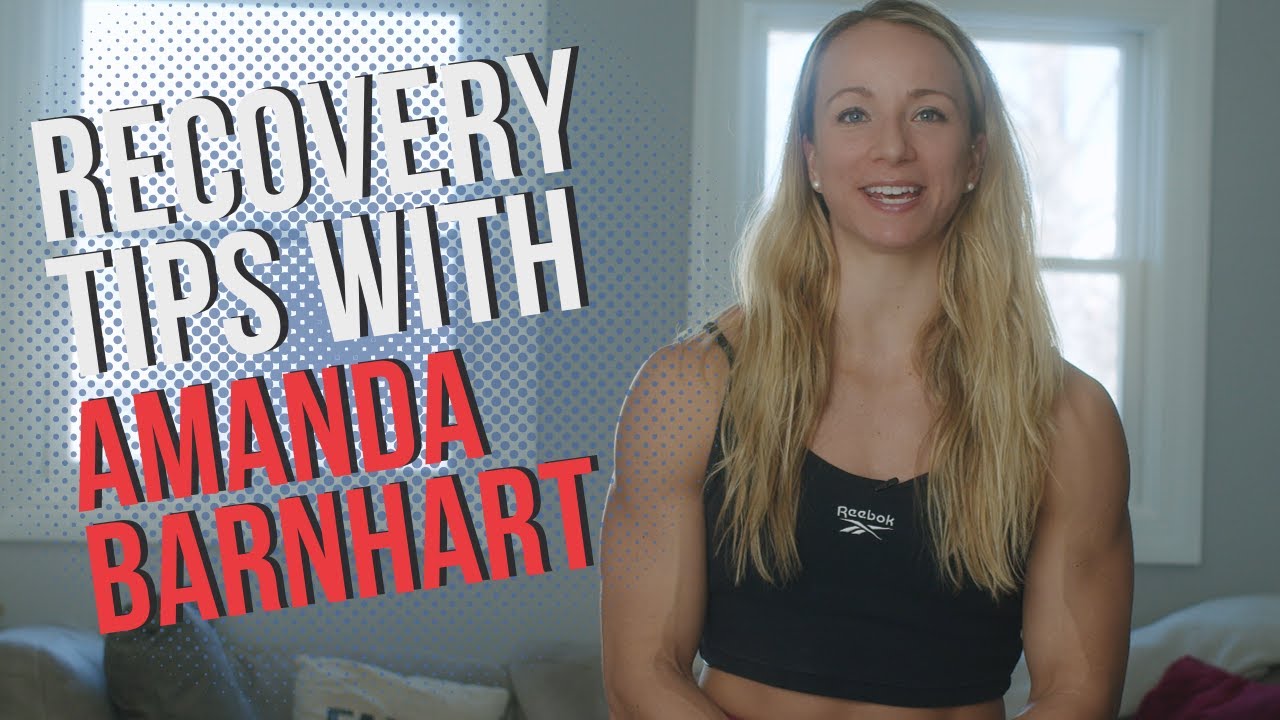 Recovery Tips with CrossFit Games Athlete, Amanda Barnhart! - YouTube