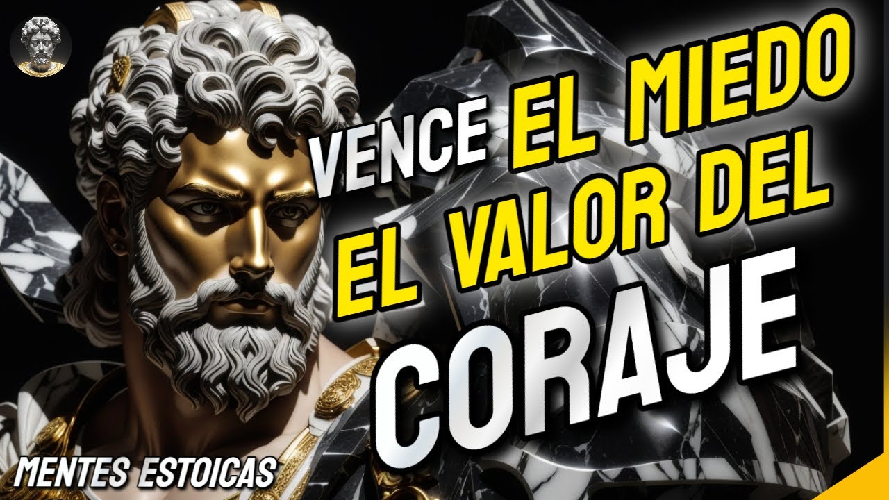 🦁 EL VALOR DEL CORAJE 💪 UNA DE LAS VIRTUDES ESTOICAS | MENTES ESTOICAS ...