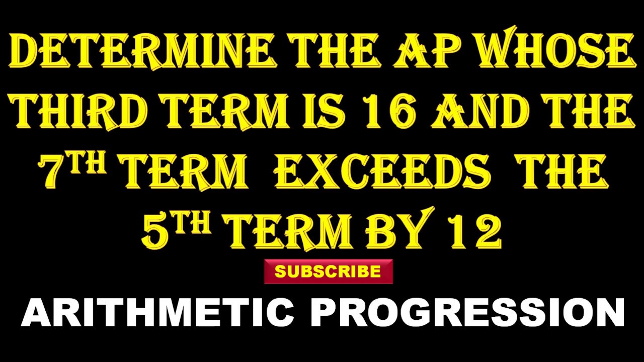 13 Determine The AP Whose Third Term Is 16 And The 7th Term Exceeds 13-determine-the-ap-whose-third-term-is-16-and-the-7th-term-exceeds