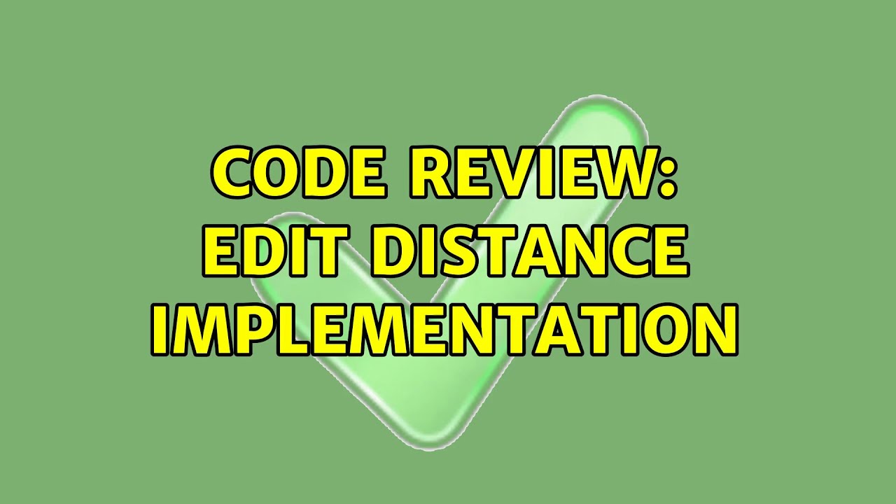 Code Review: Edit Distance Implementation - YouTube