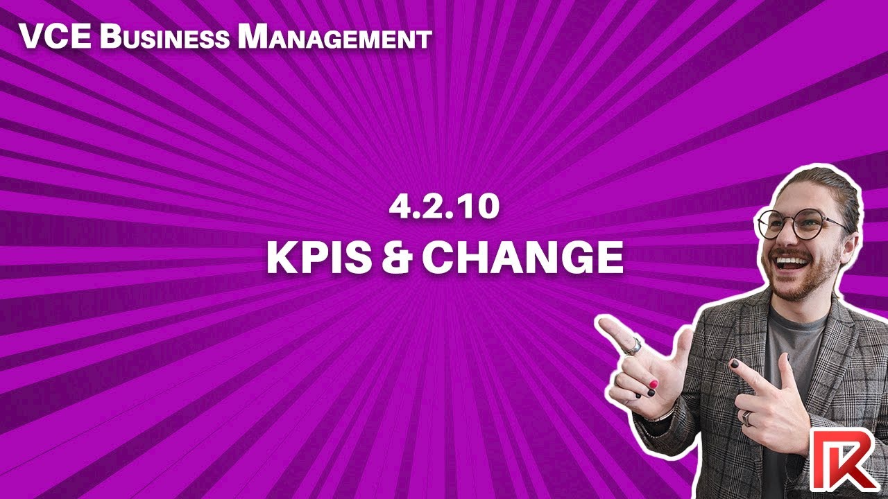 VCE Business Management | 4.2.10 The Need to Review KPIs & Change - YouTube