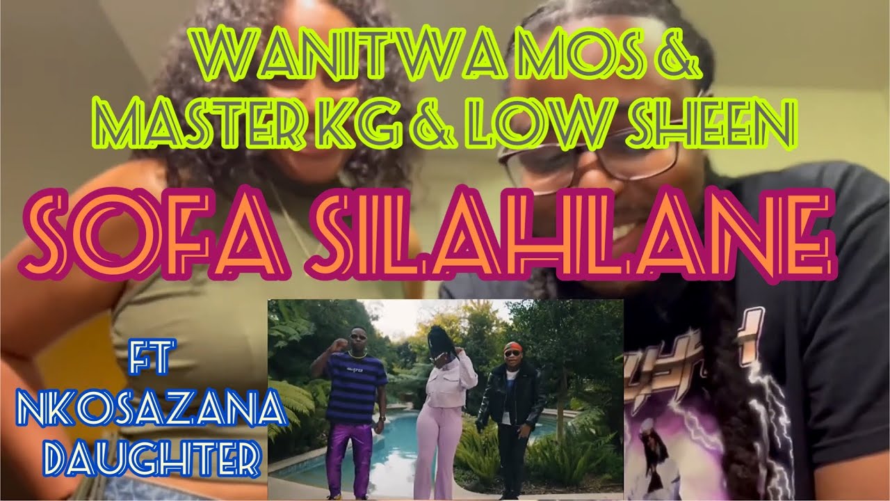 Wanitwa Mos, Master KG & Low Sheen- Sofa Silahlane ft Nkosazana ...