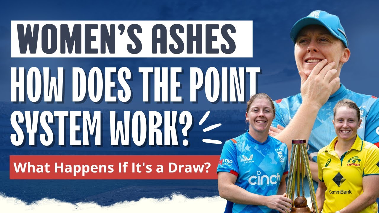 Women's Ashes Explained: How Does the Point System Work? What Happens ...