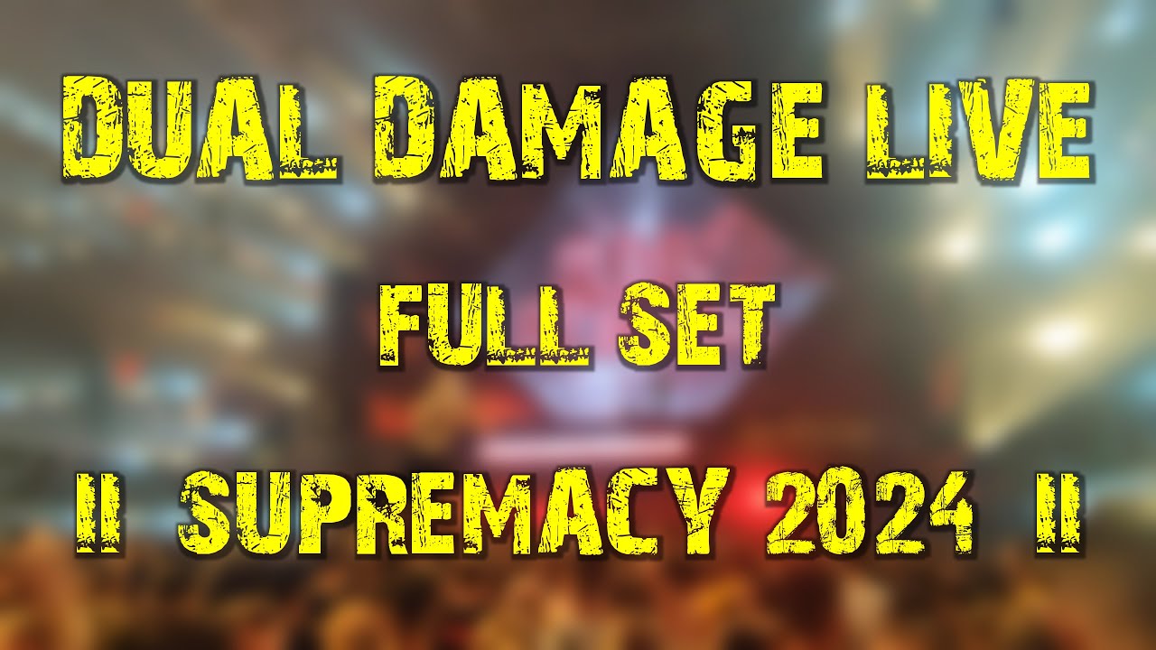 Dual Damage LIVE (full set) @ Supremacy 2024 - YouTube