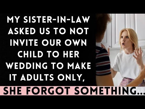 My Sister in Law Insisted We Uninvite Our Child from Her Wedding to Make It 'Adults Only