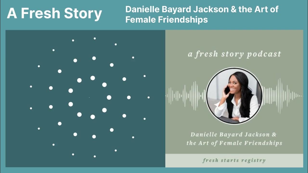 A Fresh Story Podcast: Danielle Bayard Jackson & the Art of Female ...