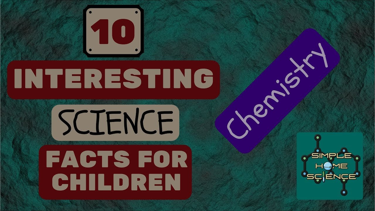 10 Interesting Science Facts For Children Chemistry YouTube 10-interesting-science-facts-for-children-chemistry-youtube