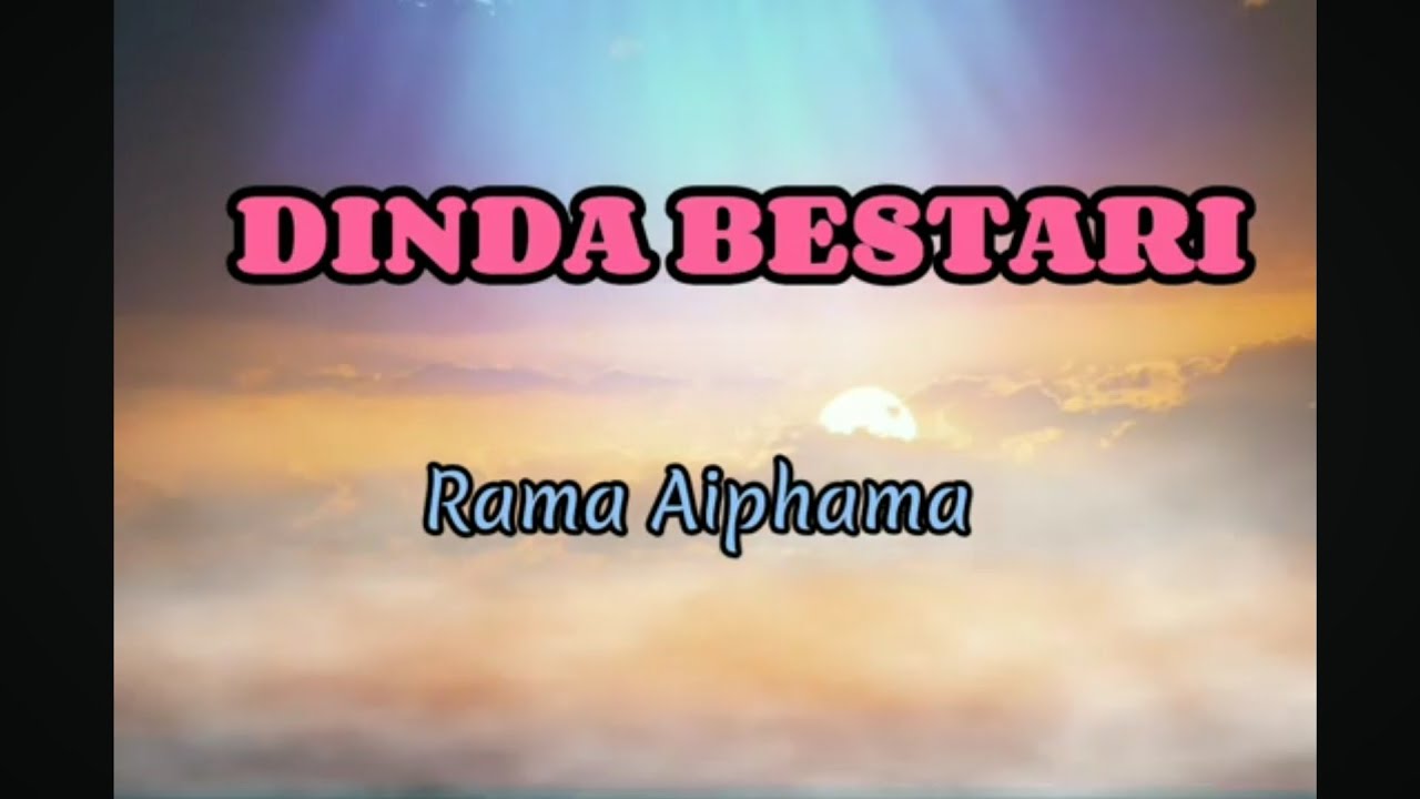 DINDA BESTARI (LIRIK) - RAMA AIPHAMA - YouTube