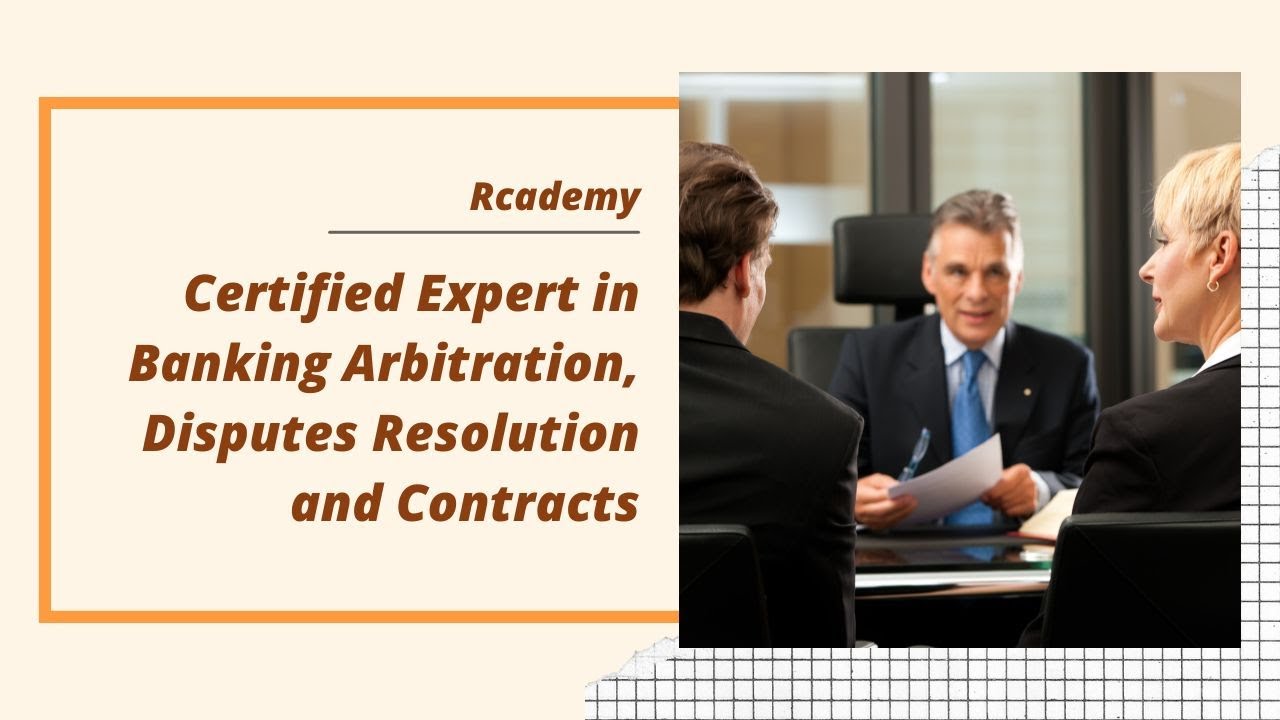 Certified Expert in Banking Arbitration, Disputes Resolution and ...