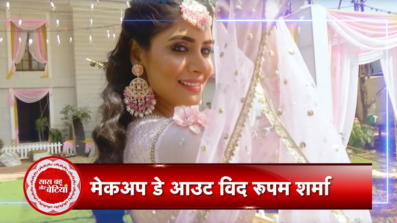 Special Makeup Dayout With Teri Meri Dooriyaan Fame Roopam Sharma aka ...