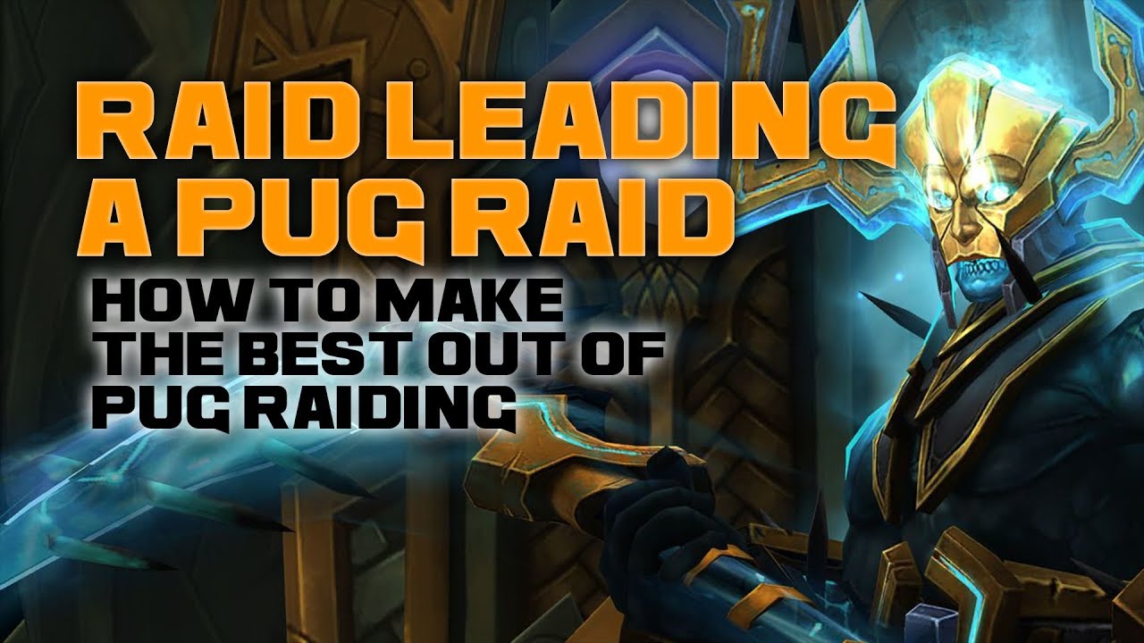 Tips for Raid Leading a Pug Raid - YouTube