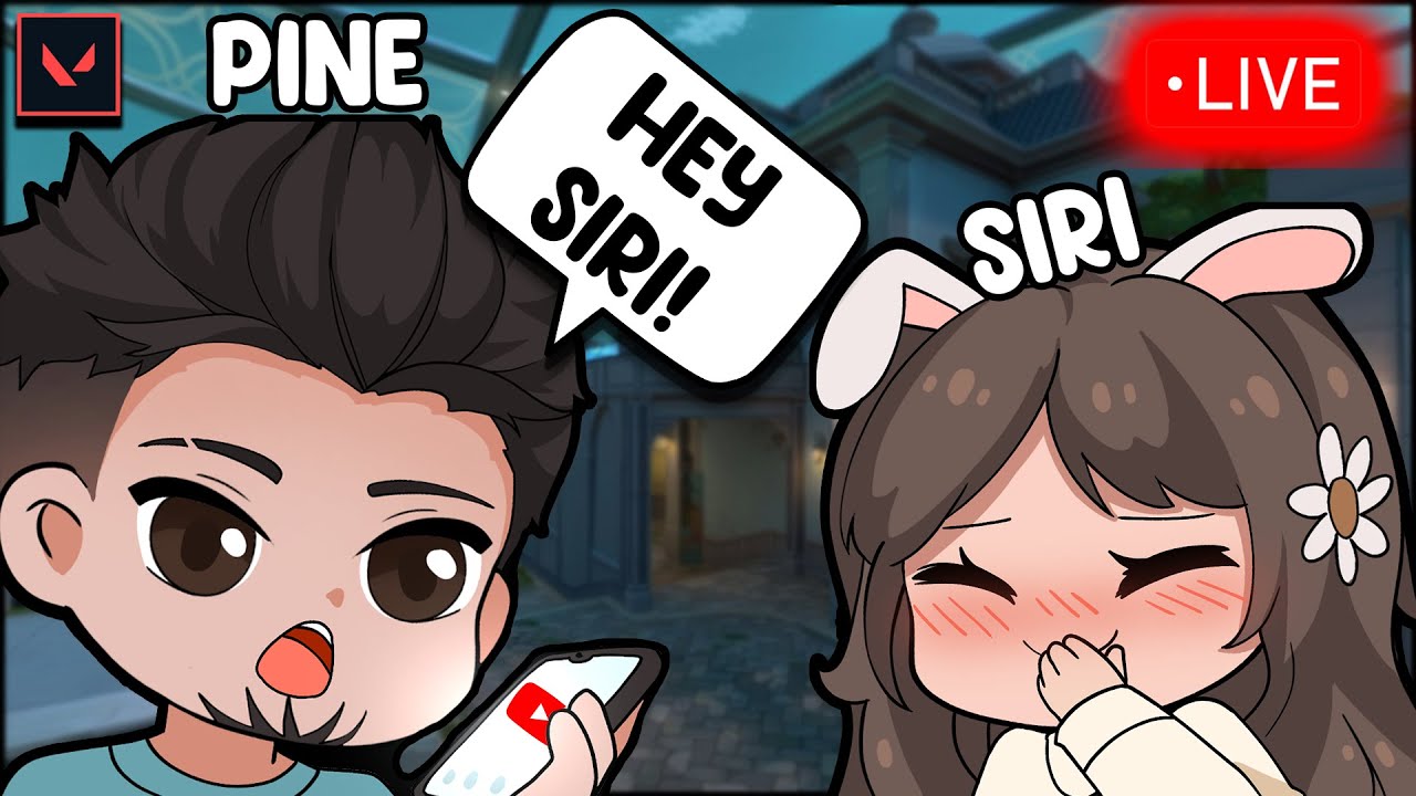 PINE and SIRI STREAM VALORANT... - YouTube