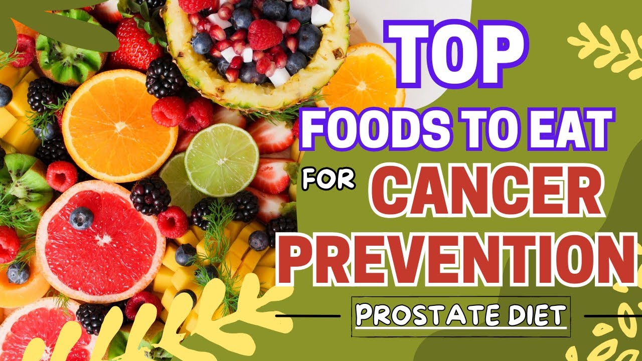 The Ultimate Prostate Diet (Cancer Prevention) Top Foods to Eat for ...