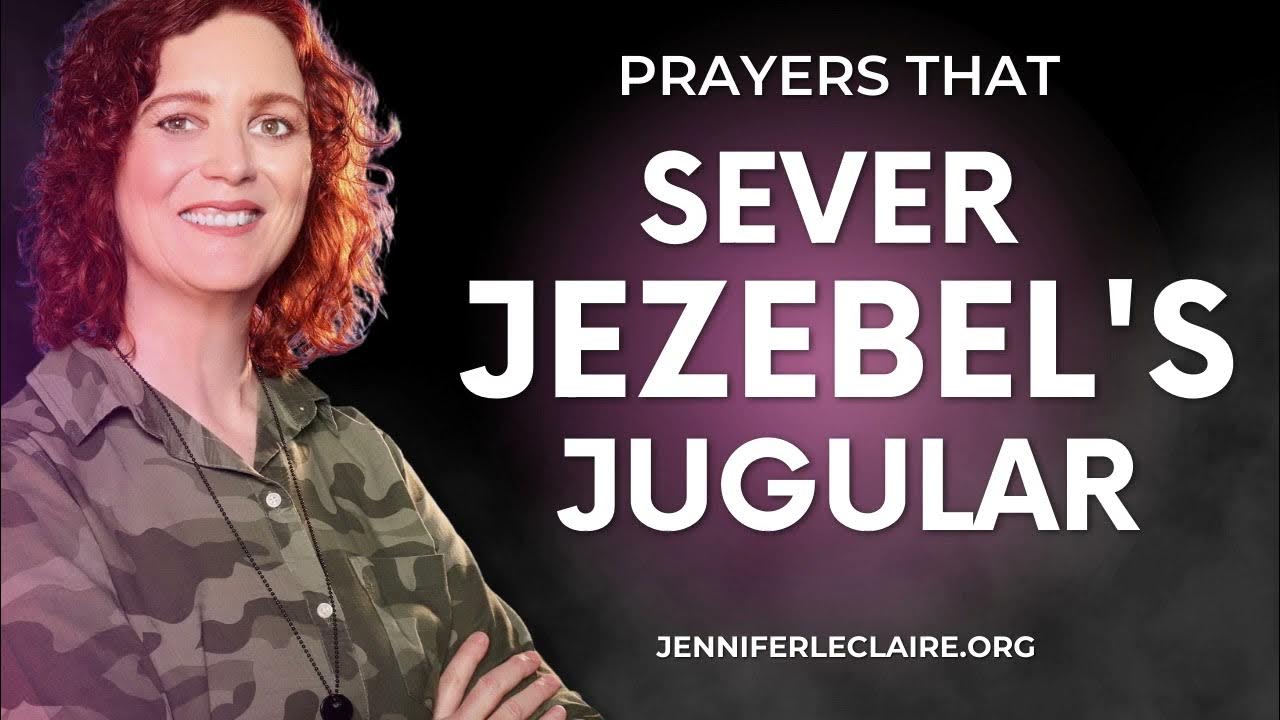 Prayers that Sever Jezebel's Jugular | Spiritual Warfare Prayer - YouTube