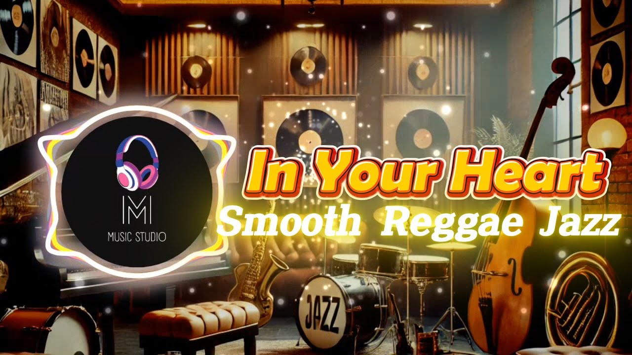 In Your Heart - Smooth Reggae Jazz - YouTube