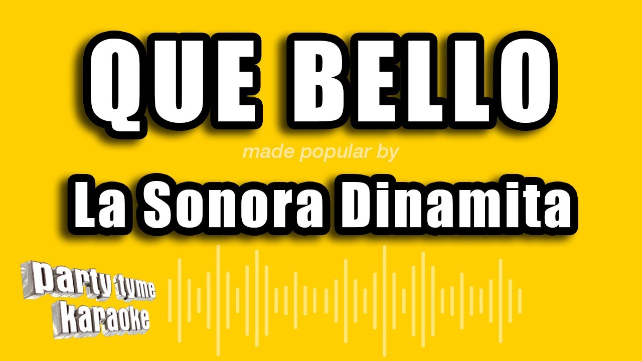 La Sonora Dinamita - Que Bello (Versión Karaoke)