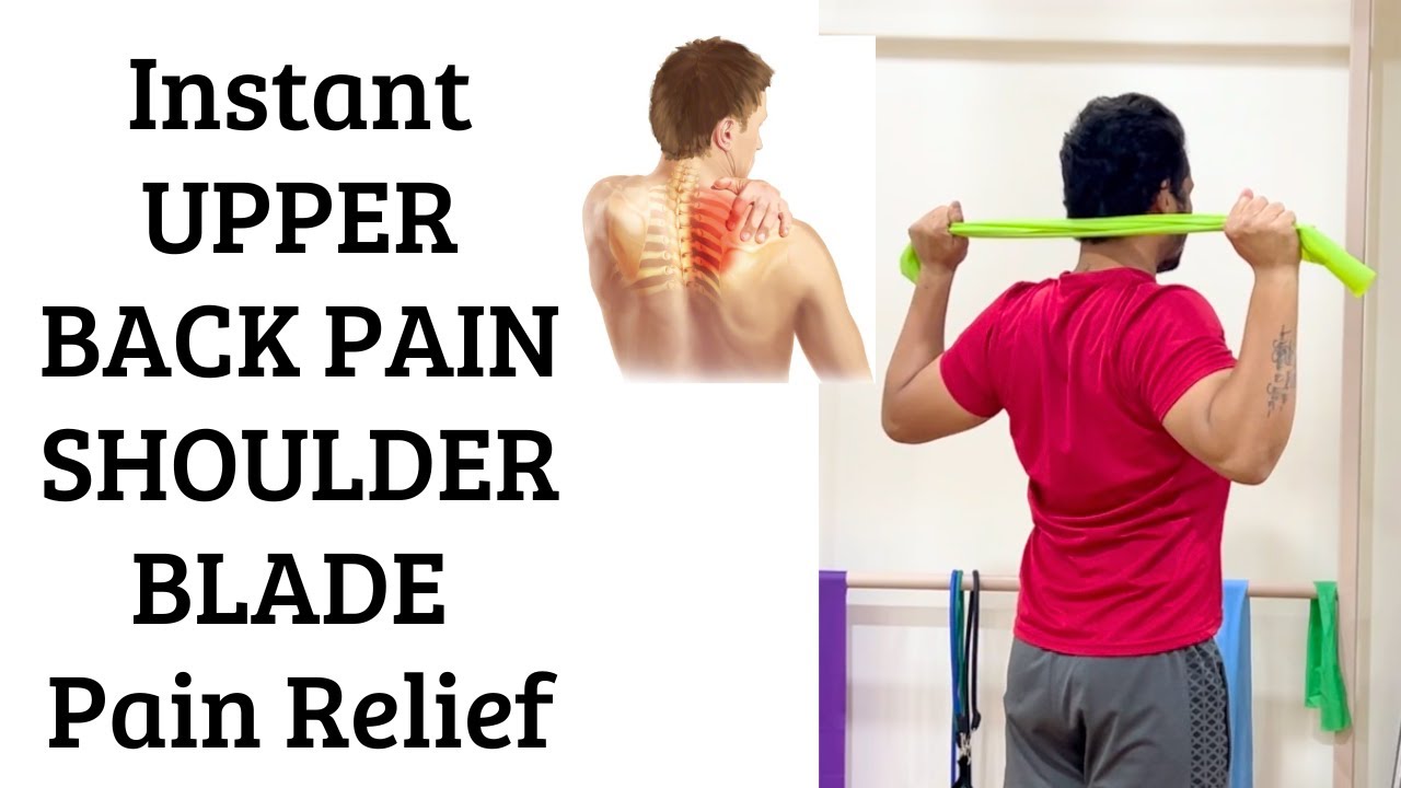 Amazing Exercises For Instant Upper Back Pain Relief | Shoulder Blade ...