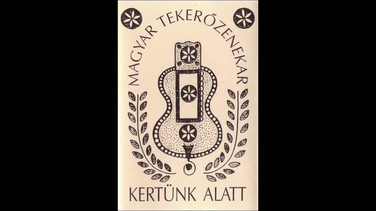 Magyar Tekerőzenekar • Kertünk Alatt | Teljes Album | 1994 | magyar ...