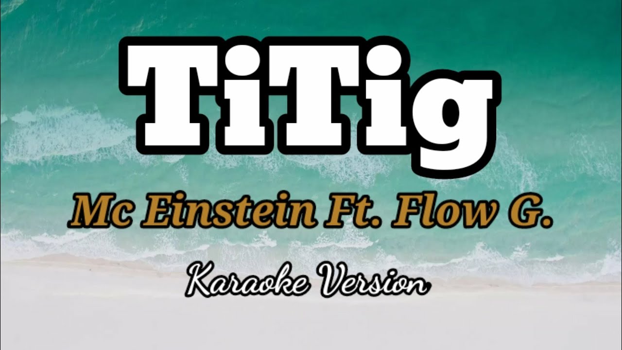 Titig - Mc Einstein Ft. Flow G. (Karaoke Version) - YouTube