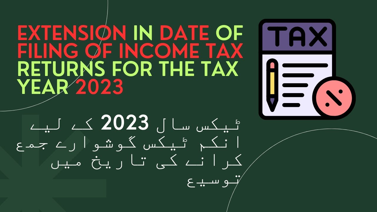 Extension in Date of Filing of Income Tax Returns for the Tax Year 2023 ...