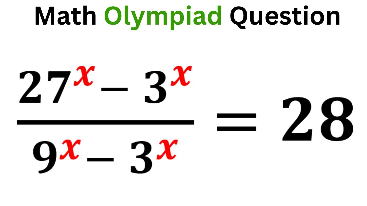 IF 27 x 3 x 9 x 3 x 28 Then X Math Olympiad Question YouTube IF 27 x 3 x 9 x 3 x 28 Then X Math Olympiad Question YouTube