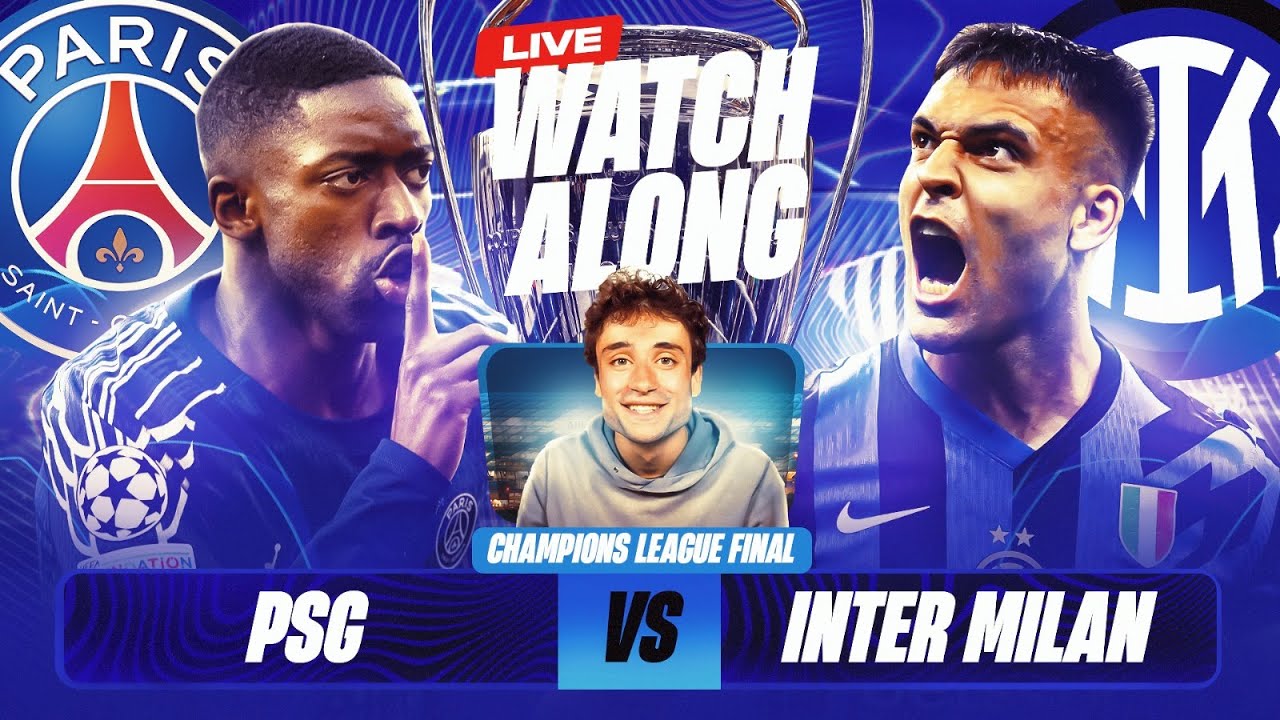 PSG vs Inter Milan UCL FINAL LIVE WATCHALONG!! 🏆🔥 - YouTube
