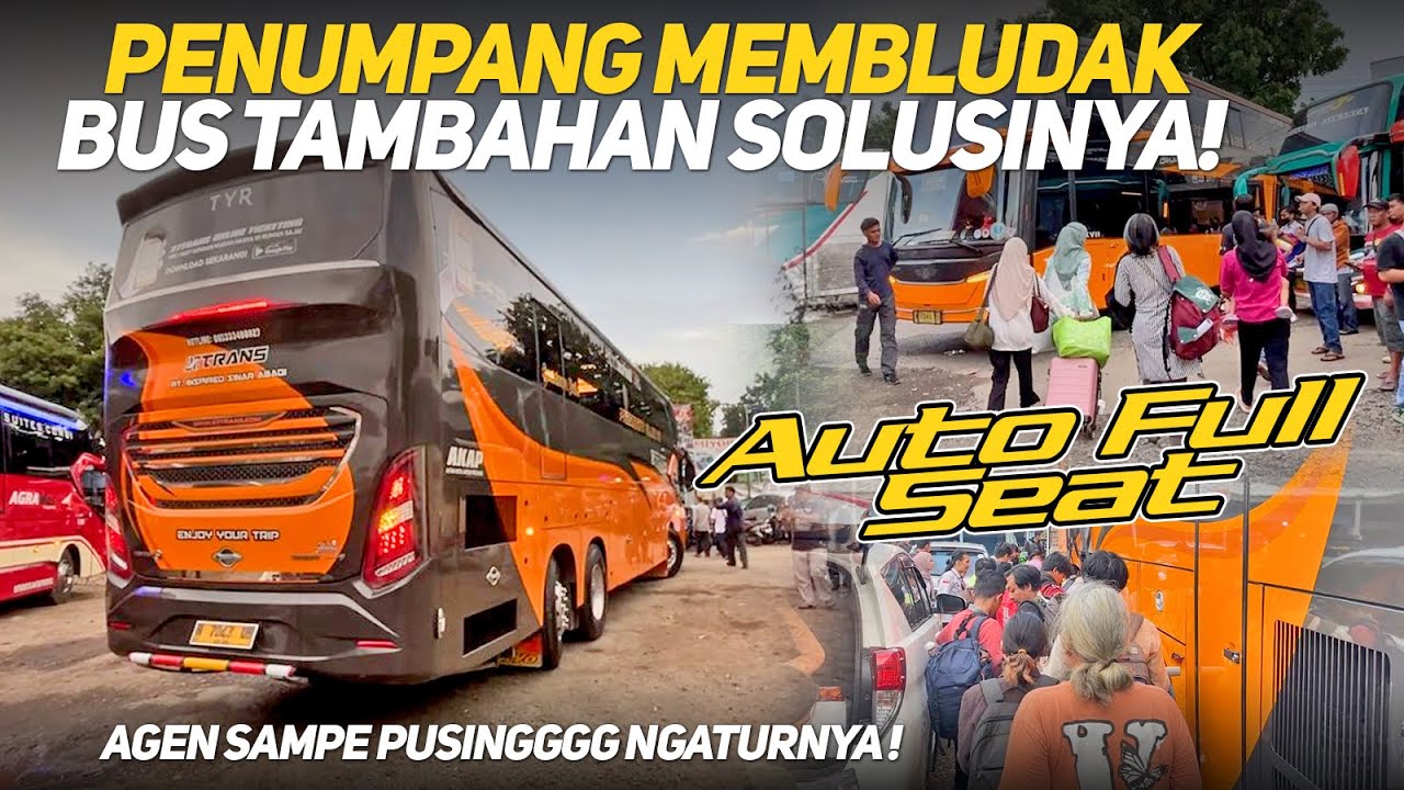 MUNCUL BUS TAMBAHAN DIKERAHKAN‼️CREW FULL SENYUM AGEN PUSINGGG‼️AUTO ...