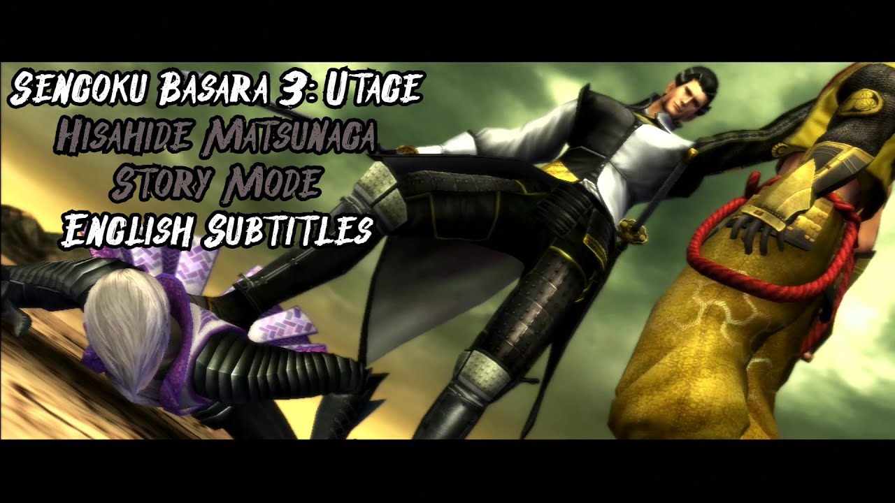 Sengoku Basara 3: Utage (Eng Sub) - Hisahide Matsunaga Story Mode | Ch ...