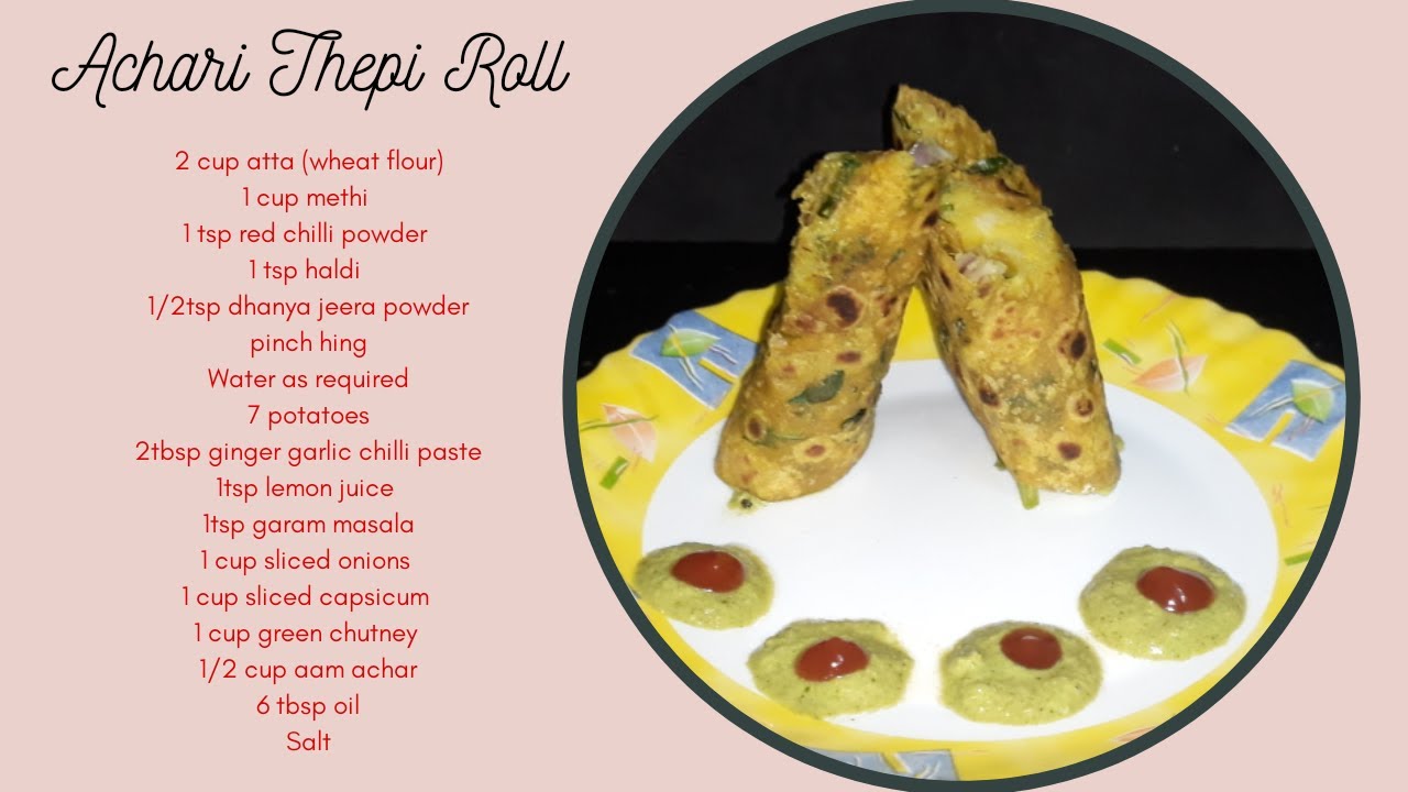 Achari Thepi Roll | Veg roll | Methi thepla | Tangy & spicy roll ...
