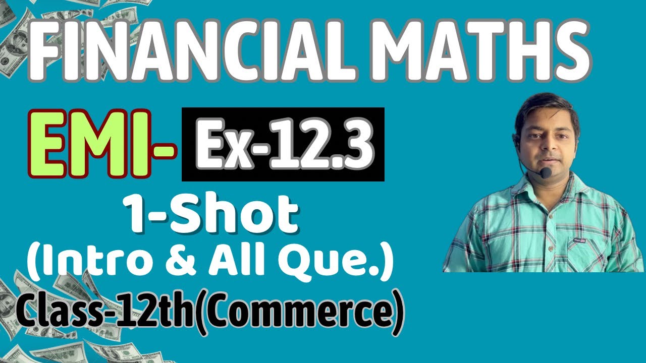 EMI-|Ex-12.3(One-Shot), Financial Maths | Applied Maths Ml Agarwal ...