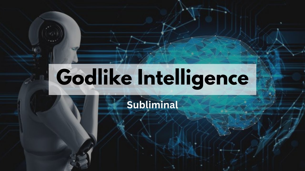 Godlike Intelligence SUBLIMINAL - YouTube