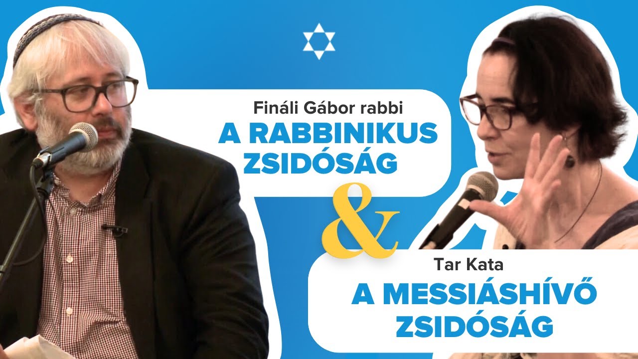 Rabbinikus zsidóság és messiáshívő zsidóság | Fináli Gábor rabbi és Tar ...