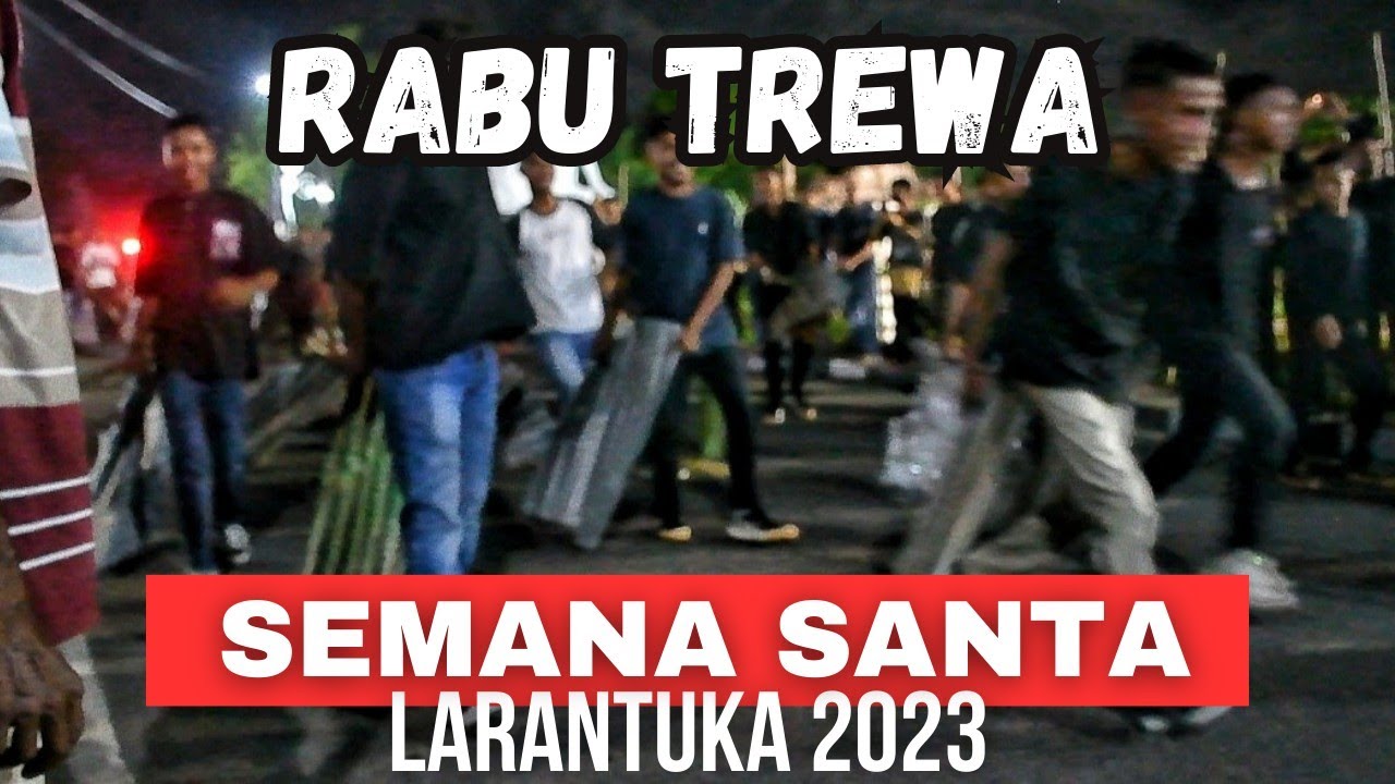 Rabu Trewa | Semana Santa Larantuka 2023 - YouTube