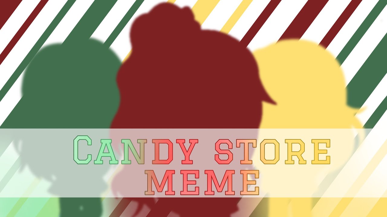 Candy Store meme Gacha Life - YouTube