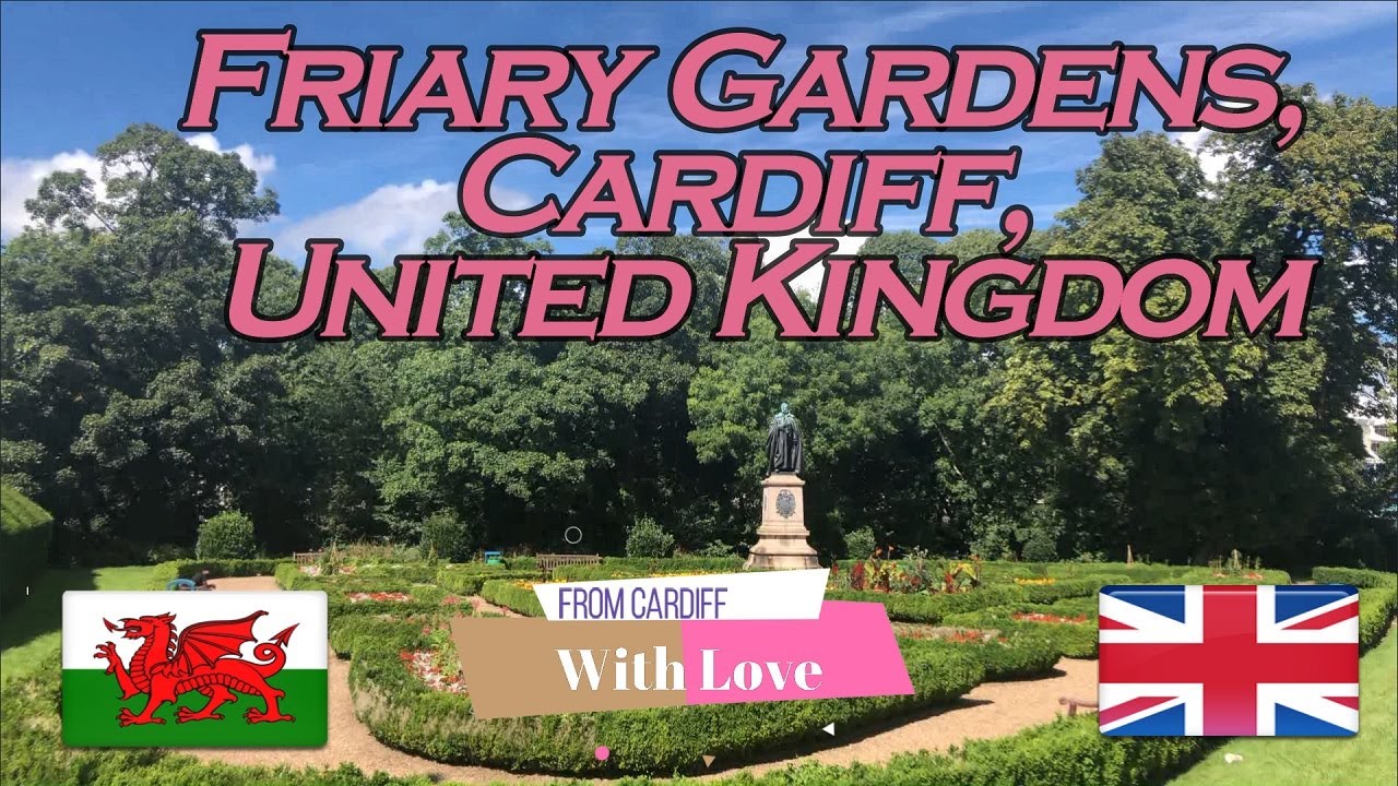 🏴󠁧󠁢󠁷󠁬󠁳󠁿Friary Gardens, Cardiff, United Kingdom - YouTube