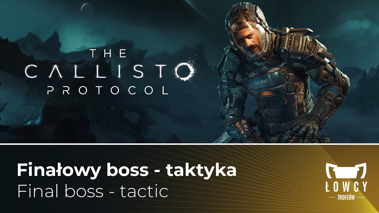 The Callisto Protocol - Taktyka na Finałowego Boss / Final boss ...
