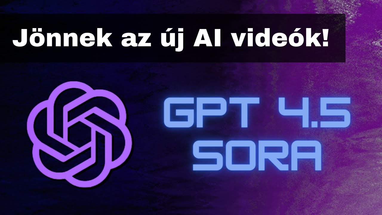 AI 🧠 GPT 4.5 pletyka és új Sora videók! - YouTube