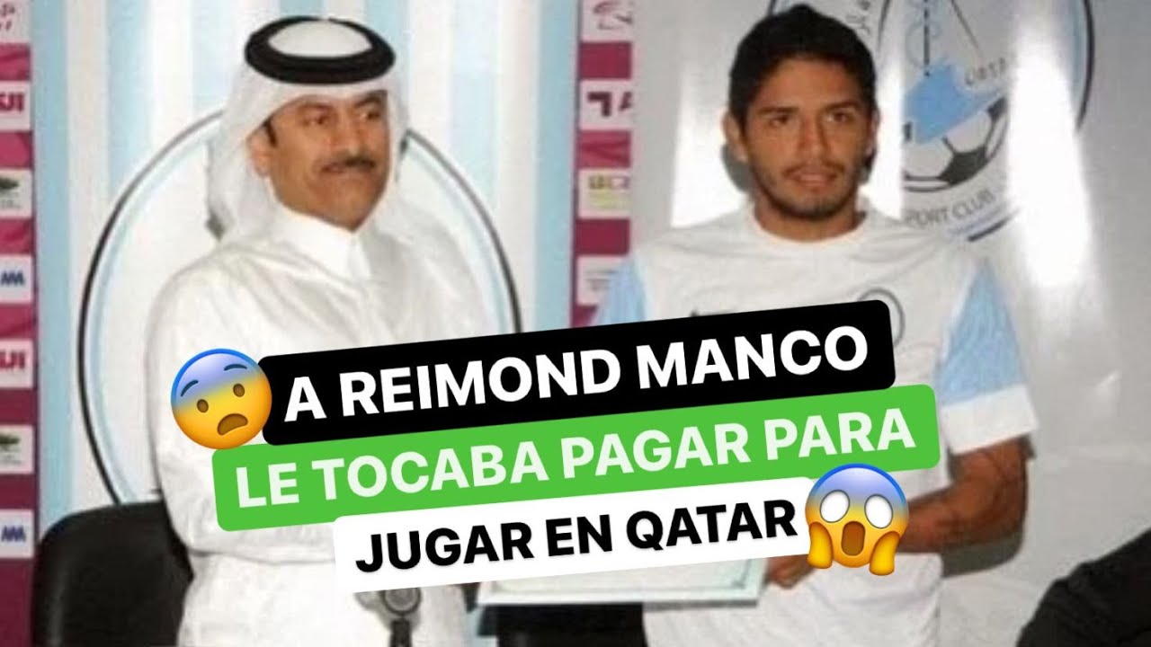 🚨A REIMOND MANCO le tocaba 💵PAGAR para jugar en 😱QATAR🚨 - YouTube