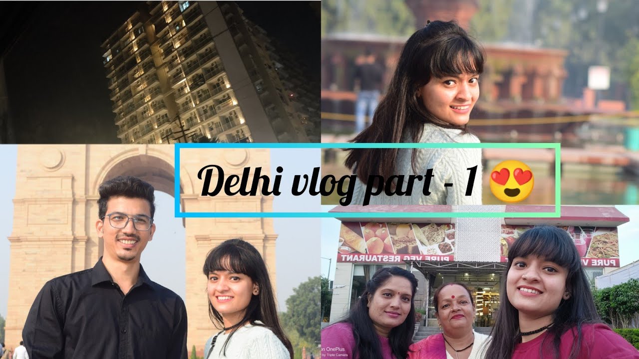 Delhi vlog part - 1 😍 || Delhi || dreams || vlog || India gate || - YouTube