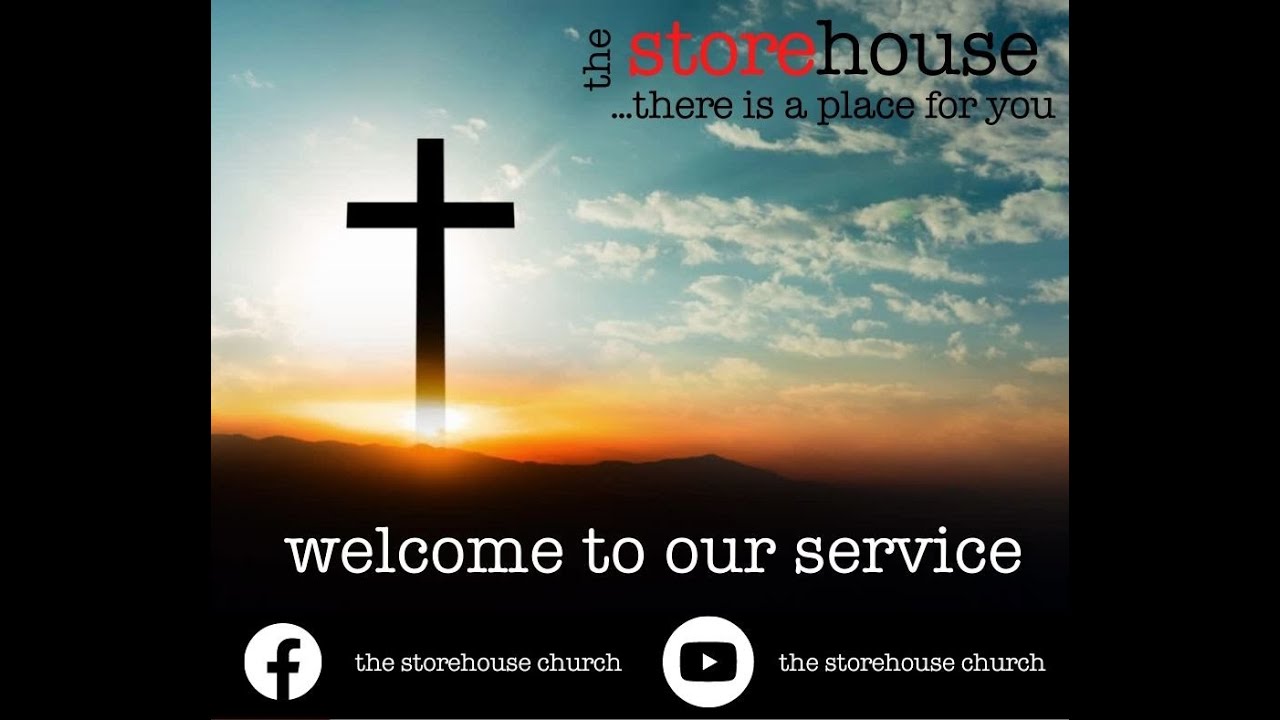 Welcome to the Storehouse Church Live Family Service - Sunday 02 ...