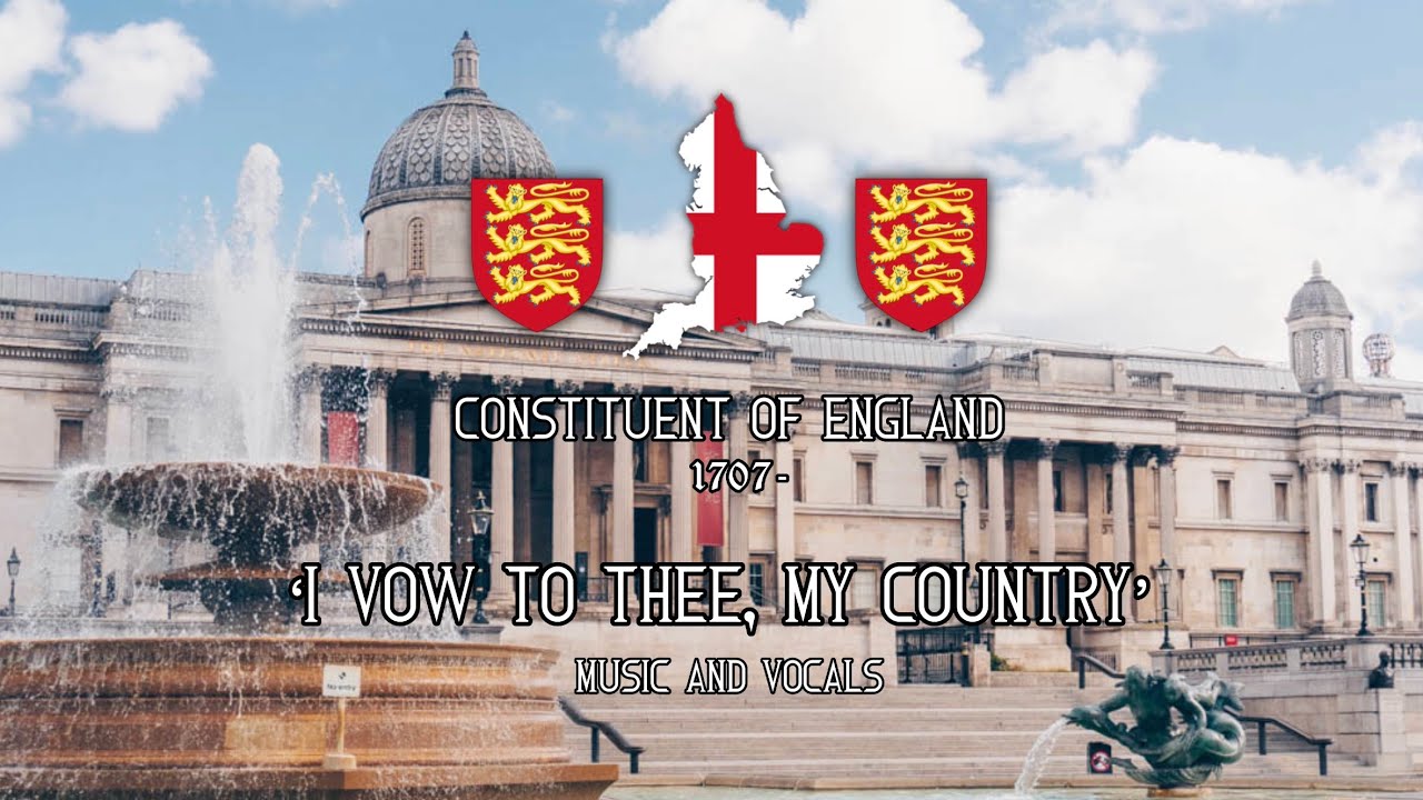 'I vow to thee, my country!' - English & British Patriotic Song