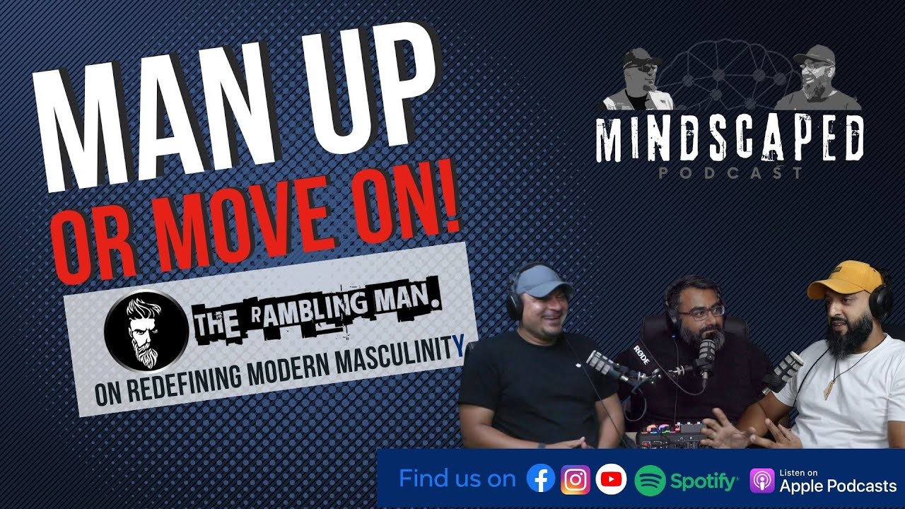Man Up or Move On! - The Rambling Man on Redefining Modern Masculinity ...