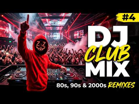 80s, 90s & 2000s Remixes & Mashups 🔥 DJ CLUB MIX #4 | Club Anthems Reloaded by Outlaw BOZZ