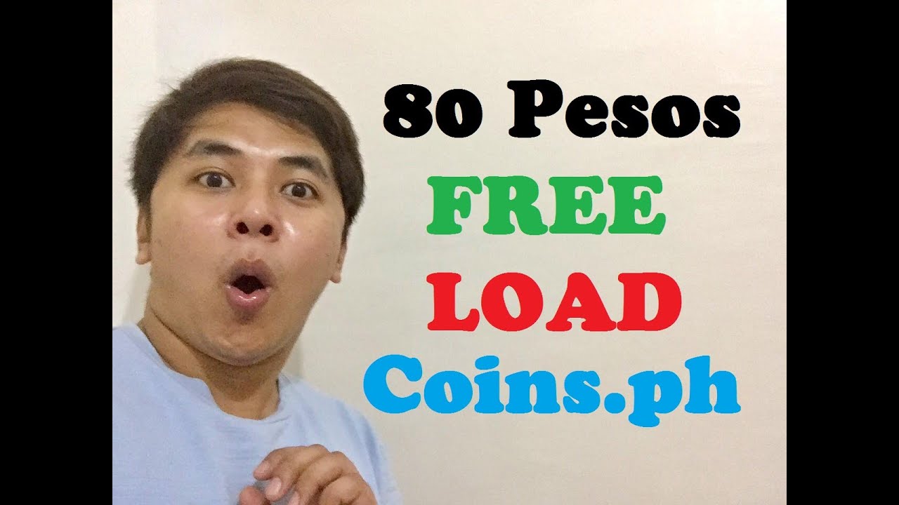 FREE LOAD up to 80 PESOS at Coins.ph (with PROOF!!!) - YouTube