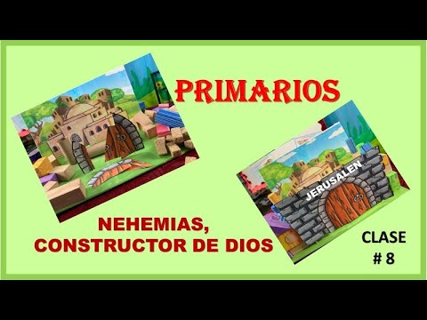 PRIMARIOS-NEHEMIAS, CONSTRUCTR DE DIOS- CLASE # 8-MINISTERIO INFANTIL ...
