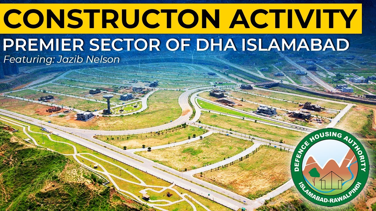 CONSTRUCTION ACTIVITY | PREMEIR SECTOR OF DHA ISLAMABAD | DHA PHASE 5 ...
