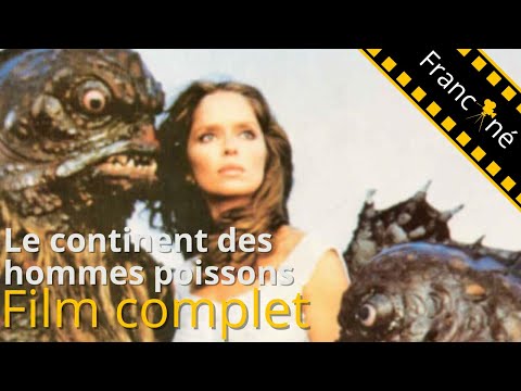 Le continent des hommes poissons | Fantastique | Film Complet en français