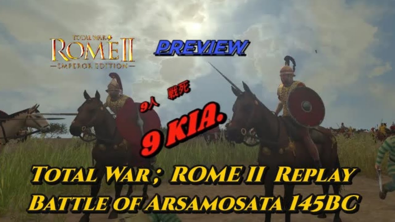 PreviewTotal War; ROME II Battle of Arsamosata 9KIA.145BC JPN Version # ...